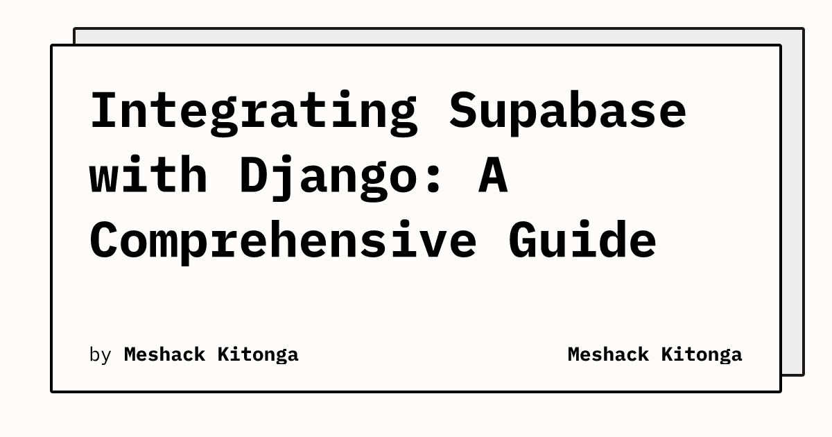 Integrating Supabase with Django: A Comprehensive Guide